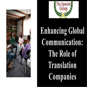 Enhancing Global Communication The Role of Translation Companies.pptx