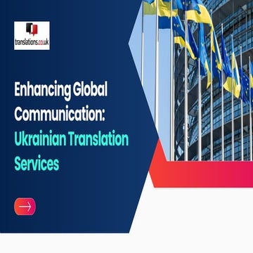 Enhancing Global Communication Ukrainian Translation Services | PPT