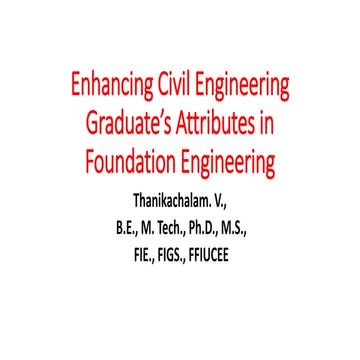 Enhancing graduate attributes in foundation engineering | PPT