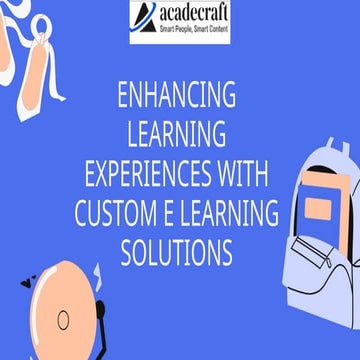 Enhancing Learning Experiences with Custom e Learning Solutions.pptx