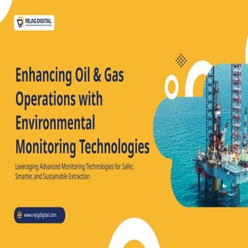 Optimizing Oil & Gas Operations Through Advanced Environmental Monitoring | PPTX