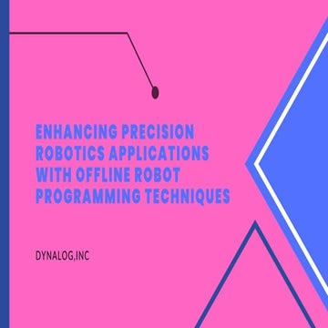 Enhancing Precision Robotics Applications With Offline Robot Programming Techniques | PDF