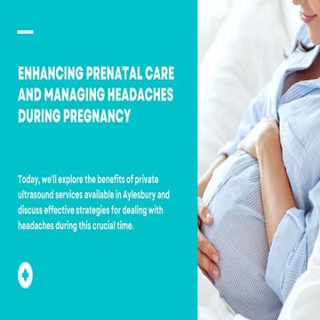 Enhancing Prenatal Care and Managing Headaches During Pregnancy.pptx