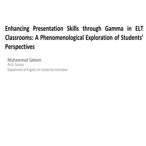 Enhancing Presentation Skills through Gamma in ELT Classrooms A Phenomenological Exploration of ...