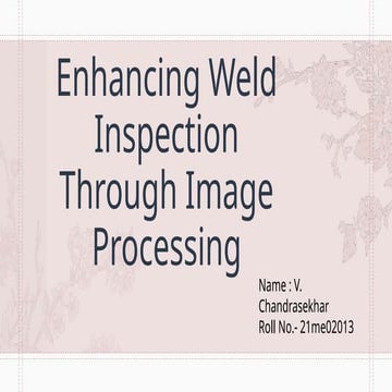 Enhancing Weld Inspection Through Image Processing.pptx