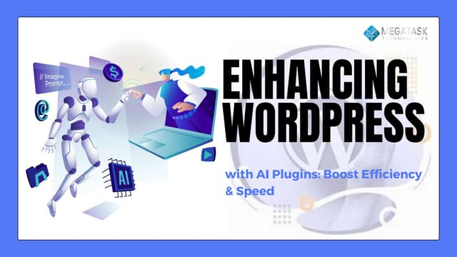 Enhancing Wordpress With Ai Plugins Boost Efficiency And Speed Pptx