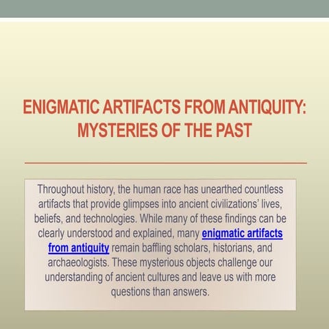 Enigmatic Artifacts from Antiquity Mysteries of the Past.pptx