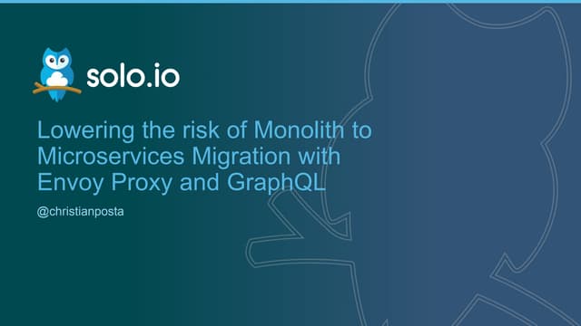 Leveraging Envoy Proxy And Graphql To Lower The Risk Of Monolith To Microservice Migration Ppt 2751