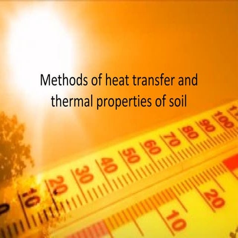 Methods of heat transfer and thermal properties of soil | PPT