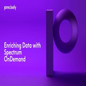Data Enrichment Series: Data Enrichment Using Spectrum OnDemand | PPTX