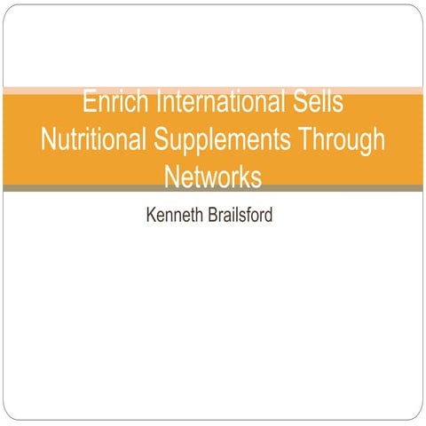 Enrich International Sells Nutritional Supplements Through Networks | PPTX