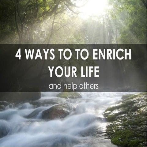 How to Enrich Your Life & Help Others | PPTX