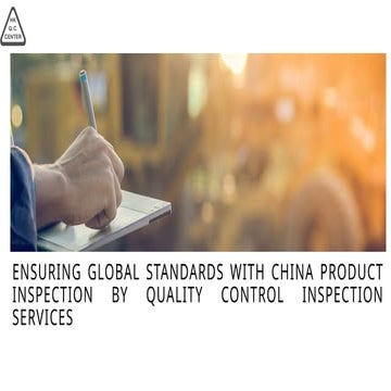 Ensuring Global Standards with China Product Inspection by Quality ...