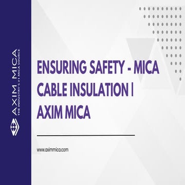 Ensuring Safety - Mica Cable Insulation Axim Mica. | PDF