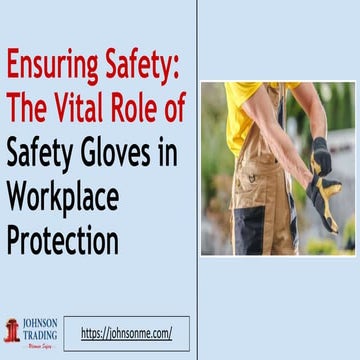 Ensuring Safety_ The Vital Role of Safety Gloves in Workplace ...