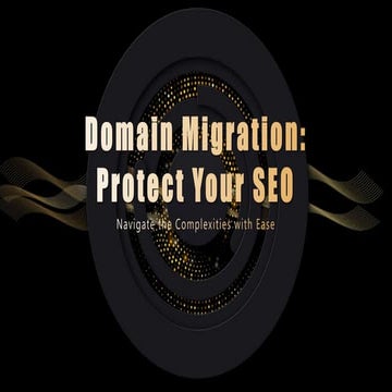Ensuring SEO Success During a Domain Change.pptx