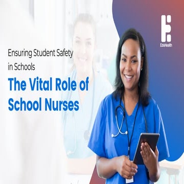 Ensuring Student Safety in Schools The Vital Role of School Nurses | PDF
