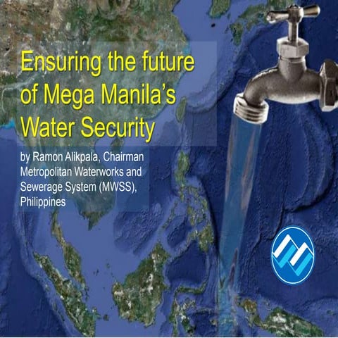 Ensuring the future of mega manila's water security by ramon alikpala ...