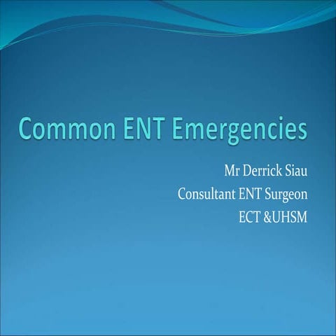 ENT Emergency 2020.pptx | Ear, Nose and Throat Conditions | Diseases and Conditions