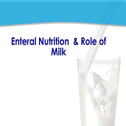Enteral Nutrition and Role of Milk | PPT