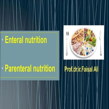 Enteral and parentral nutrition.pptx