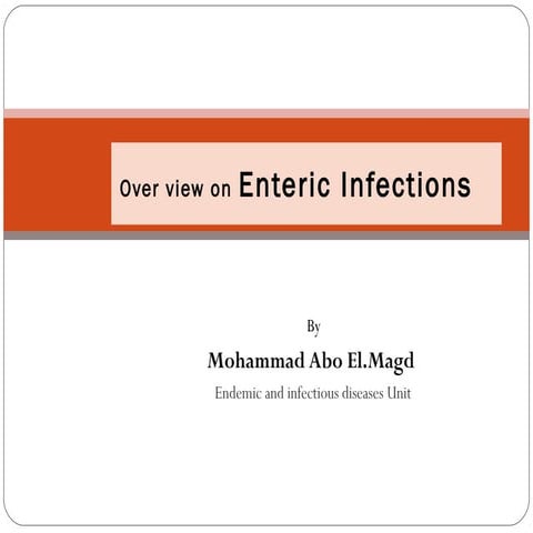 Enteric infections Mohammad Aboelmagd | PPT