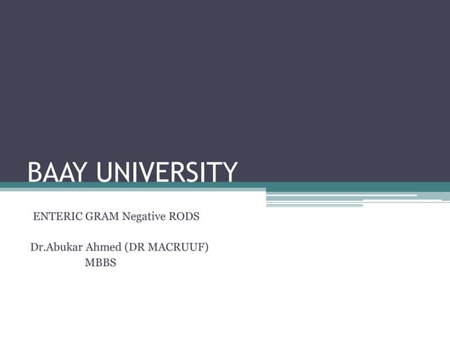 Enteric Gram Negative Rods Dr Abukar Ahmed Mohamed Dr Abukar Macruufpptx