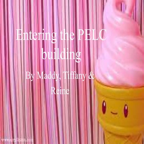 Entering the pelc building | PPTX