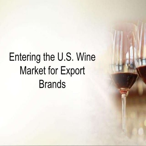 Entering the us wine market for export wine brands as posted in slide ...