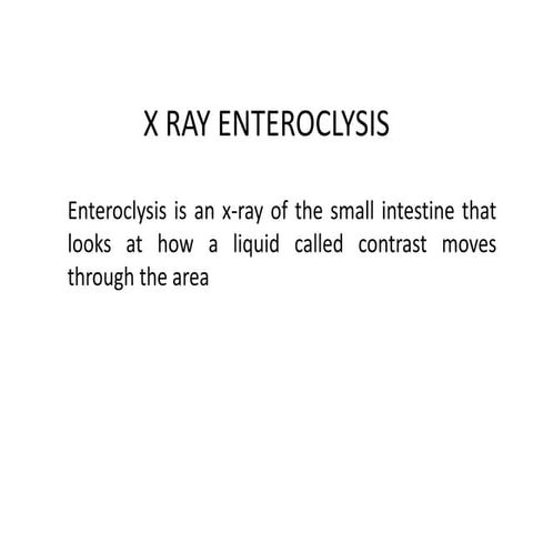 Enteroclysis semi | PPTX | Digestive Disorders | Diseases and Conditions