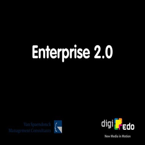 Enterprise 2.0 (Van Spaendonck) | PPT