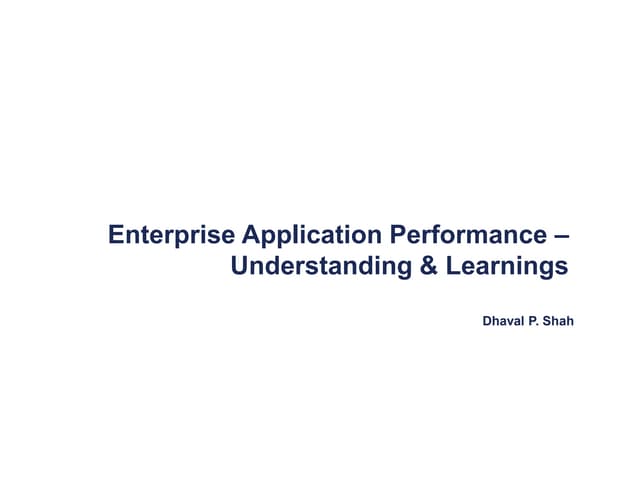 Enterprise Application Performance Understanding And Learnings Ppt