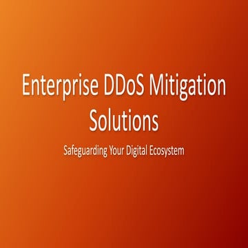 Enterprise DDoS Mitigation Solutions.pptx | Cloud Computing | Internet