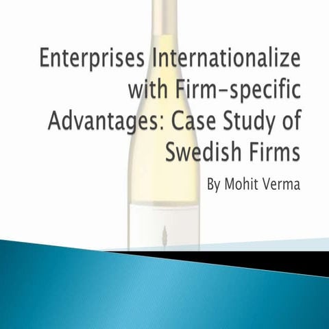 Enterprises internationalize with firm specific advantages | PPTX