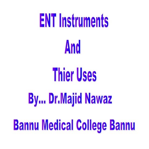 ENT (EAR NOSE THROAT ) Surgical instruments with their uses | PPT