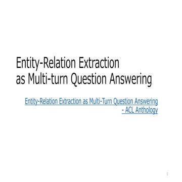 Entity Relation Extraction As Multi Turn Question Answering Ppt