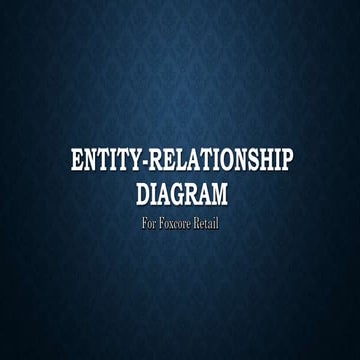 Entity relationship diagram for foxcore retail | PPT