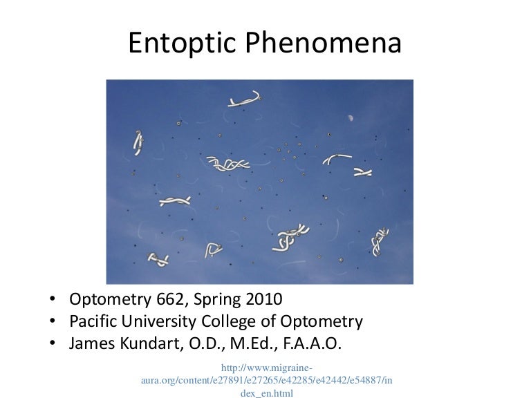 Entoptic phenomena