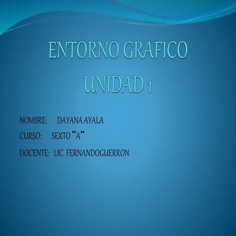 Entorno grafico unidad 1 | PPTX