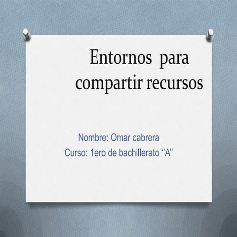 Entornos para compartir recursos | PPTX