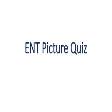 ENT picture quiz with answers for practice.pptx