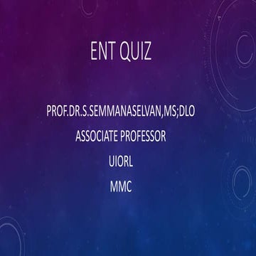 Ent quiz dr.semmanaselvan | PPTX