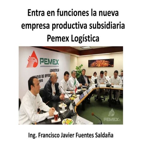 Entra en funciones la nueva empresa productiva subsidiaria pemex ...