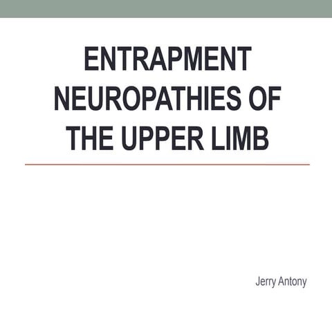 Entrapment neuropathy of the upper limb | PPTX