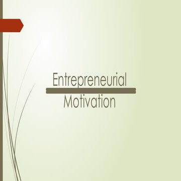 Entrepreneural Motivation: key to innovation and vision | PPTX