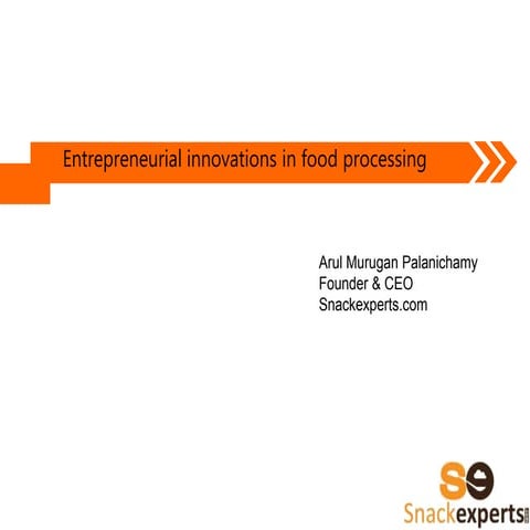 Entrepreneurial innovations in food processing | PPT