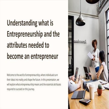 Understanding what is Entrepreneurship and the attributes needed to ...