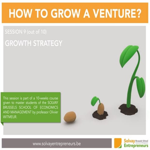 HOW TO GROW A VENTURE? - SESSION 9 | PDF