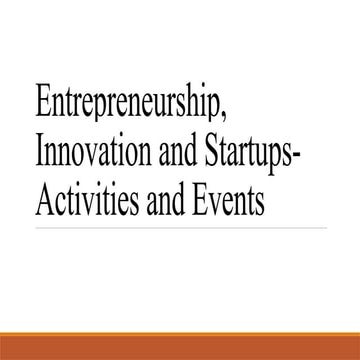 Entrepreneurship, Innovation and Startups-Activities and Events.pptx
