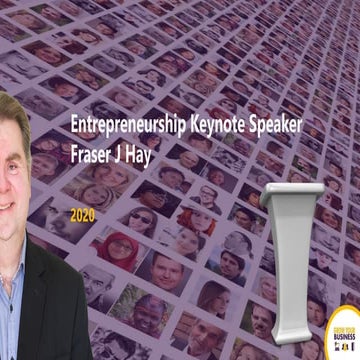 Entrepreneurship Keynote Speaker - Fraser J Hay | PPT